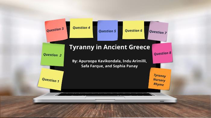Tyranny In Ancient Greece by Apuroopa K. on Prezi