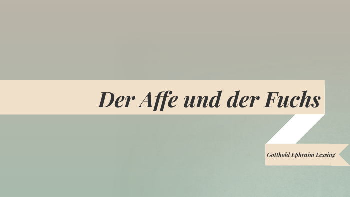 Der Affe und der Fuchs by Nina idk on Prezi