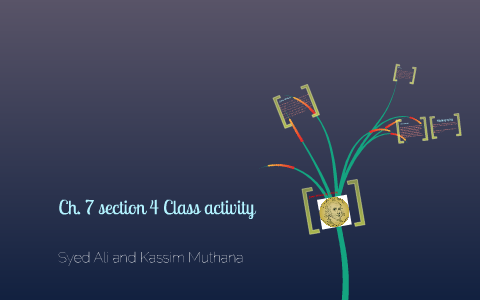 Chapter 7 Section 4 Class Activity by Syed A. on Prezi