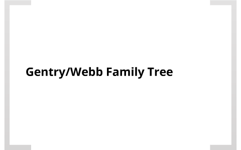 Gentry Family Tree by April Harning on Prezi