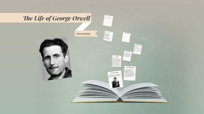 The Life of George Orwell by Vivien Pua on Prezi