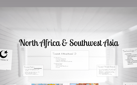 North Africa and Southwest Asia by Mindy Choi on Prezi