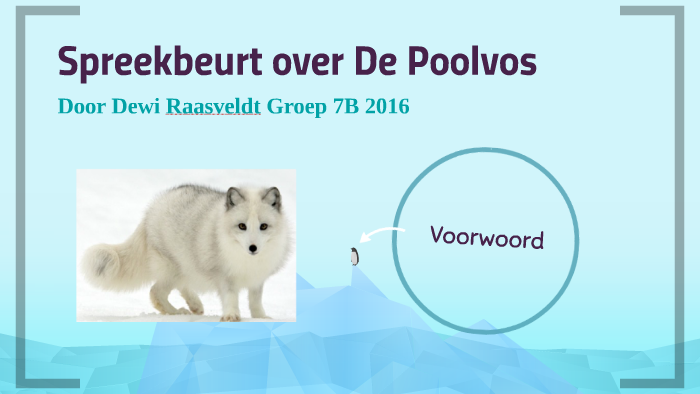 Spreekbeurt over De Poolvos by Dewi Raasveldt on Prezi