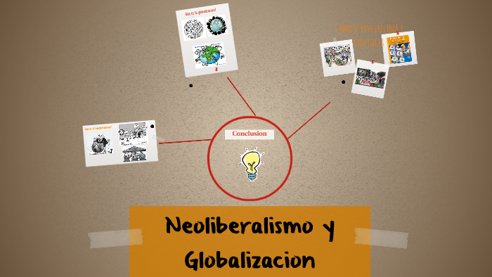 Neoliberalismo y Globalizacion by Andrea Cusi on Prezi