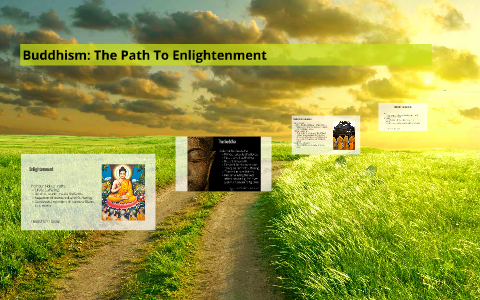 Buddhism: The Path To Enlightenment by Lynda Selegean on Prezi