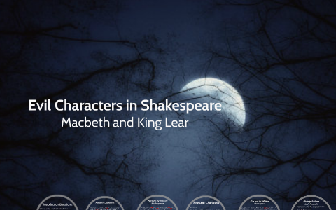 Evil Characters in Shakespeare by Tamara M on Prezi