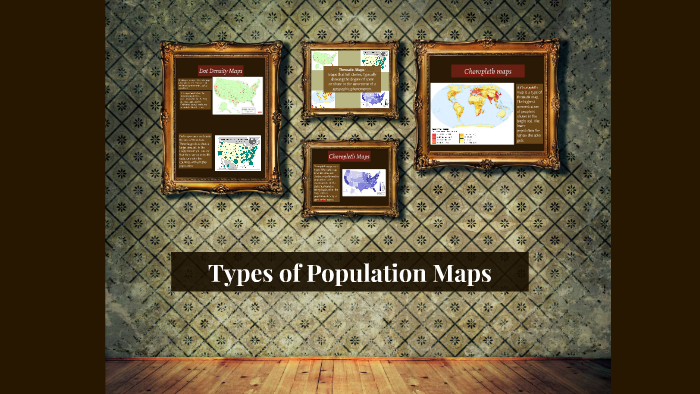 Types of Population Maps by Chesney Wooten on Prezi