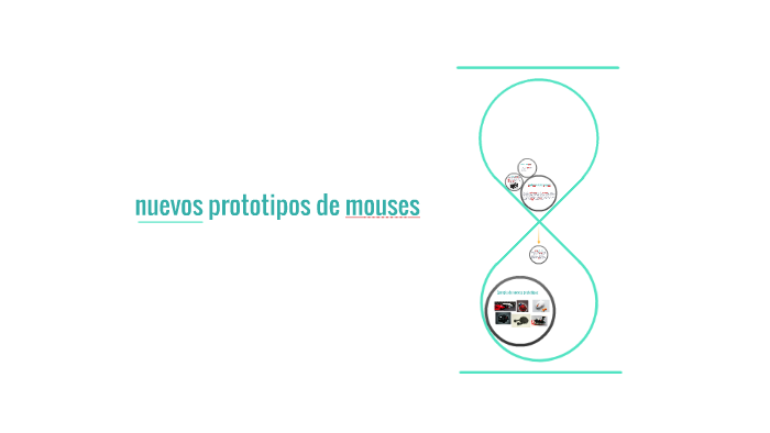 nuevos prototipos de mouses by queso momposino manrique arias on Prezi