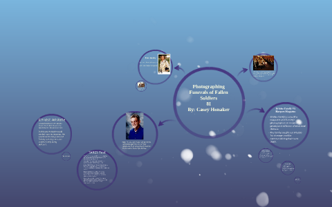 Photographing Funerals of Fallen Soldiers. by Aaron Honaker on Prezi