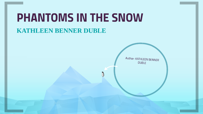 PHANTOMS IN THE SNOW by Gabriel Alvarez on Prezi