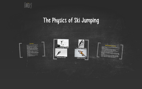 The Physics of Ski Jumping by Ben Rohrer on Prezi