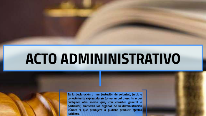 ACTO ADMINISTRATIVO by Freiner Vargas on Prezi