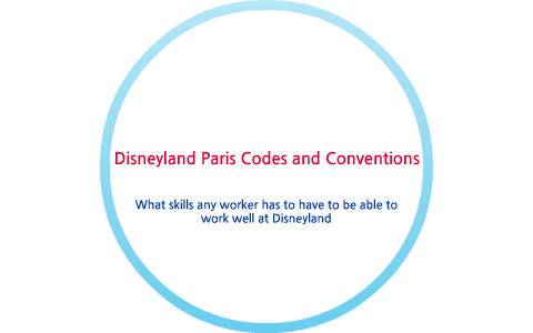 Disneyland Paris Codes and Conventions by Emma Gagg on Prezi