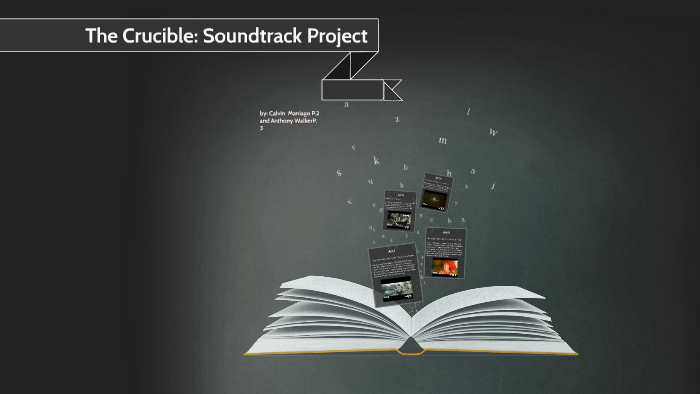 The Crucible: Soundtrack Project by on Prezi