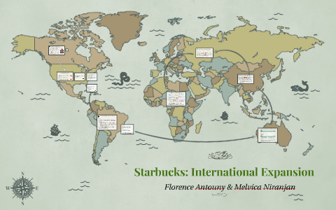 Starbucks: International Expansion by Florence Antouny on Prezi