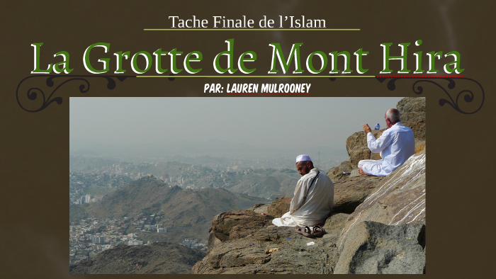 La Grotte de Mont Hira by L M on Prezi