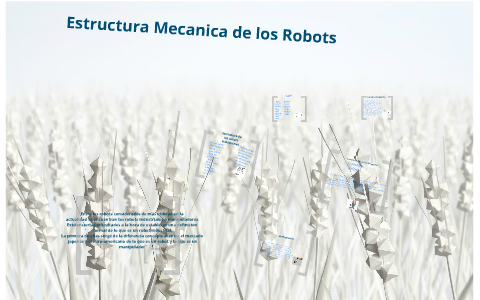 Estructura Mecanica de los Robots by EDSON VARGAS on Prezi