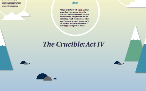 The Crucible: Act IV by Savanna Palmer on Prezi