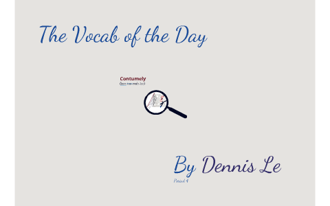 Contumely (Kon-too-muh-lee) Vocab Word Presentation by Dennis Le on Prezi