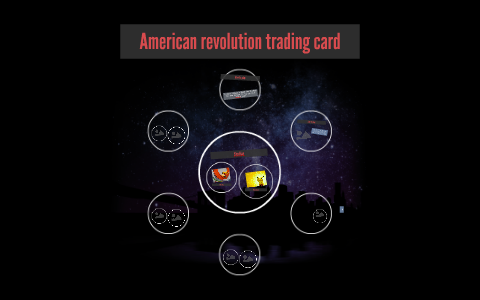 American revolution trading card by Amy Birdwell on Prezi