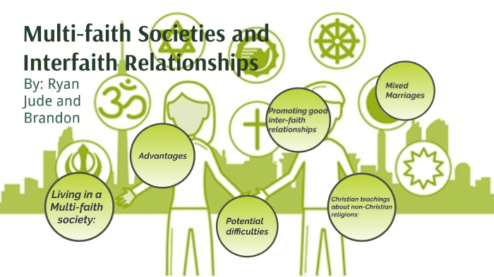 Multifaith Societies and Interfaith Relationships by Ryan Sean on Prezi