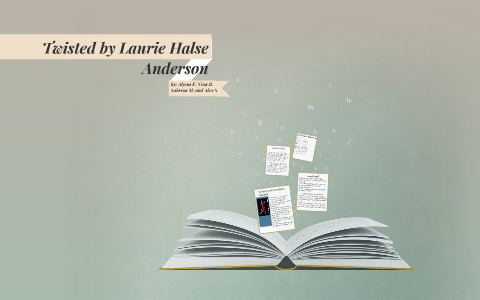 Twisted by Laurie Halse Anderson by alyssa foley on Prezi