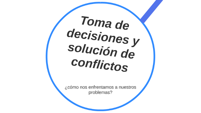 Toma de decisiones y solución de conflictos by Joaquin Macipe Costa on ...