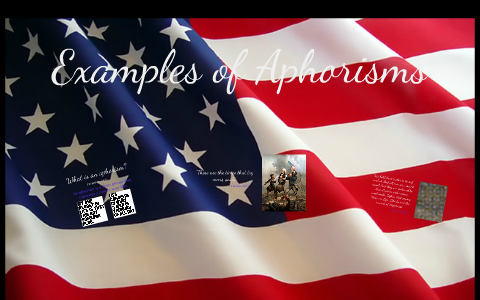 Examples of Aphorisms by kayla middleton on Prezi