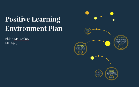 Positive Learning Environment Plan by Philip McCleskey on Prezi