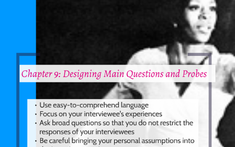 Chapter 9: Designing Main Questions and Probes by Alice Ragland on Prezi
