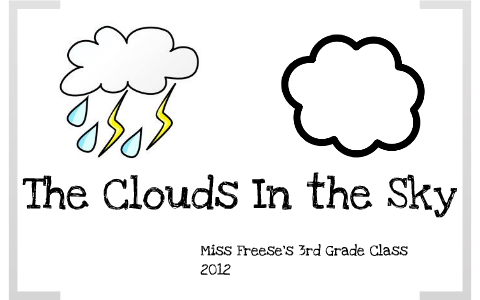 The Weather: Clouds by Cody Freese on Prezi