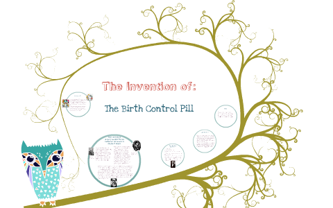 The Invention of the Birth Control Pill by Riley Morrison on Prezi