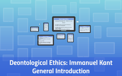 Deontological Ethics: Immanuel Kant by Michael Rickner on Prezi