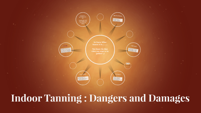 Indoor Tanning : Dangers and Damages by AuBrionna Slocum on Prezi