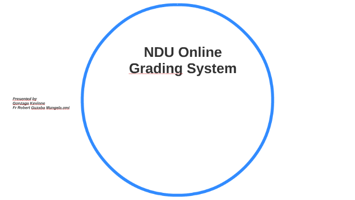 NDU Online Grading System by ANDRE MORINO on Prezi