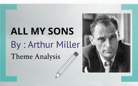 All My Sons by Arthur Miller by Radhika Sharma on Prezi