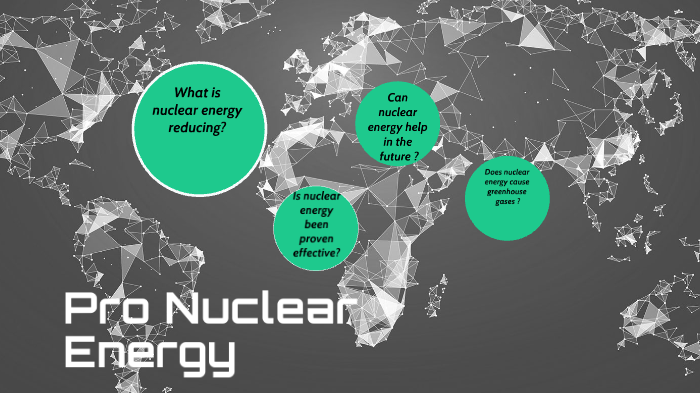Pro nuclear energy by gloria pimentel on Prezi