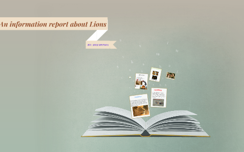 an information report about lions by alexah fa on Prezi