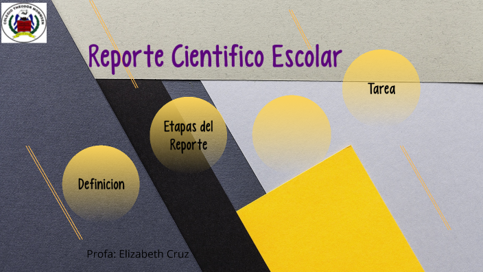 Reporte científico escolar by Elizabeth Cruz on Prezi