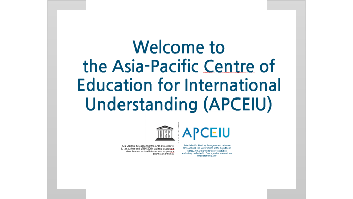 ENG_Intro to APCEIU (Revised 2015.09.03) by APCEIU UNESCO on Prezi