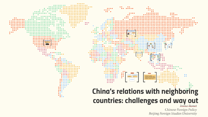 China's relations with neighbouring countries by Inma Bonet on Prezi