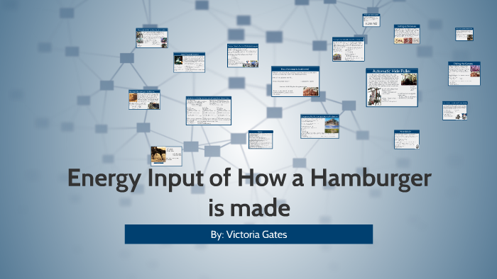 Energy Input of How a Hamburger by on Prezi