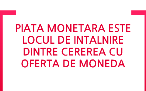 PIATA MONETARA by popescu claudia on Prezi