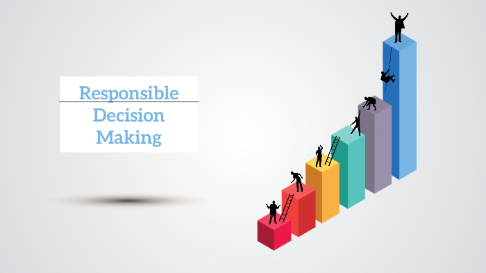 responsible decision making by Kristen Rhodes on Prezi