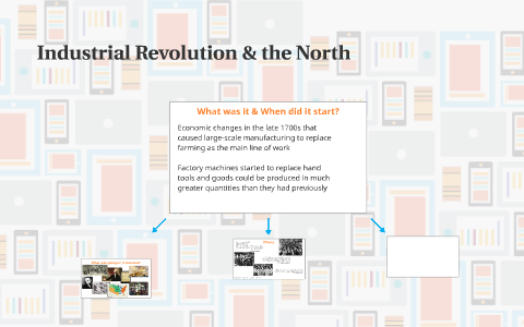 Industrial Revolution & the North by Katie Aycock on Prezi