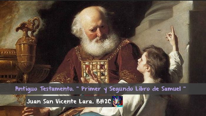 Antiguo Testamento" Primer y Segundo Libro de Samuel¨ by on Prezi