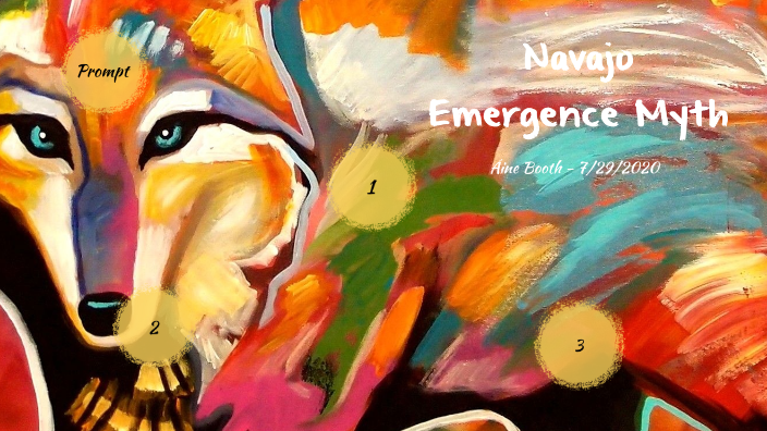 navajo emergence myth by Áine Booth on Prezi