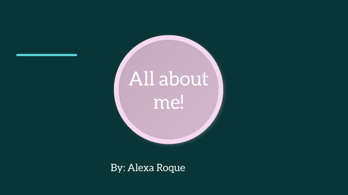 All about me - Alexa by Alexa Roque on Prezi
