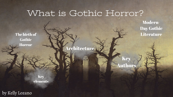 the gothic horror by kelly lozano on Prezi