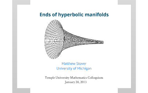 Ends of hyperbolic manifolds by Matthew Stover on Prezi